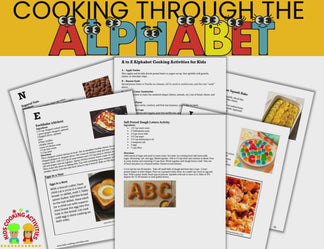 Cooking with the Alphabet- Kids Cooking Activities for Each Letter of